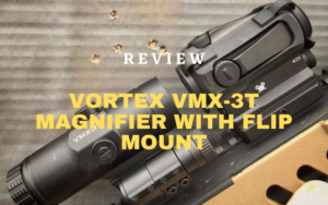 Vortex VMX-3T Magnifier With Flip Mount Review | [May Updated]