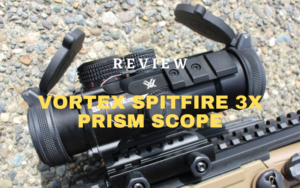 Vortex Spitfire 3x Prism Scope Review [2026 ] | [May Updated]
