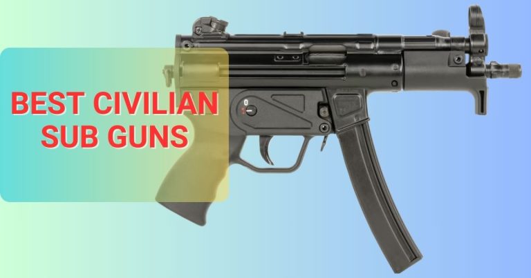 Best Civilian Sub Guns in 2026 | [May Updated]