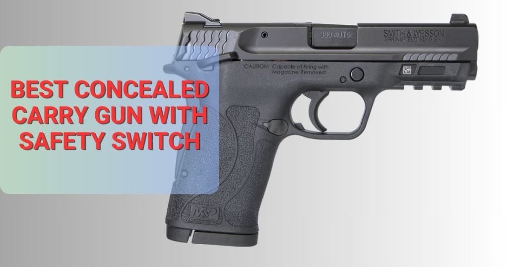 Best Concealed Carry Gun with Safety Switch in 2026 | [June Updated]