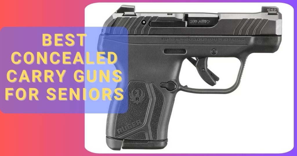 Best Concealed Carry Guns for Seniors in 2026 | [June Updated]