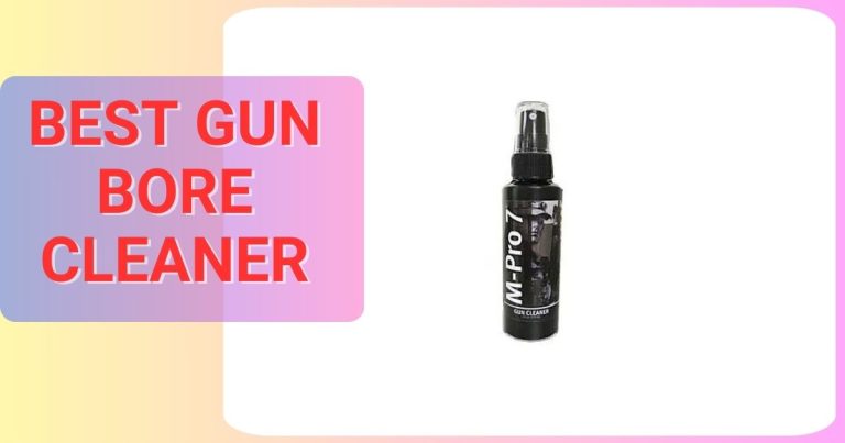 Best Gun Bore Cleaner in 2026 | [April Updated]
