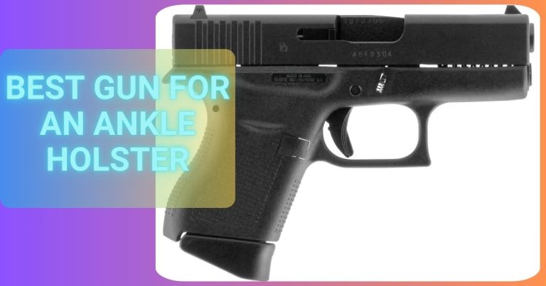Best Gun for an Ankle Holster in 2026 | [June Updated]