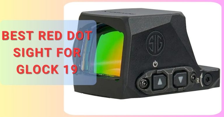 Best Red Dot Sight for Glock 19 in 2026 | [May Updated]