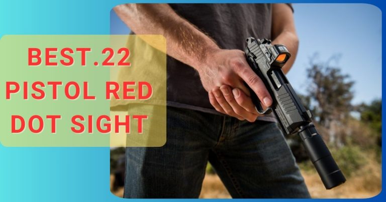 Best .22 Pistol Red Dot Sight in 2026 | [July Updated]