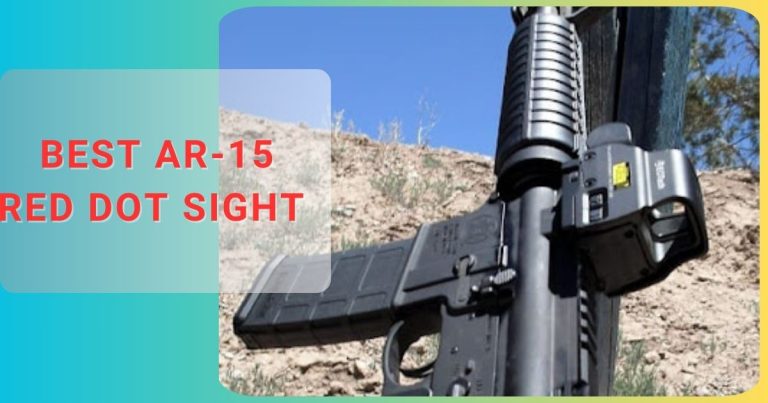 Best AR-15 Red Dot Sight in 2026 | [June Updated]